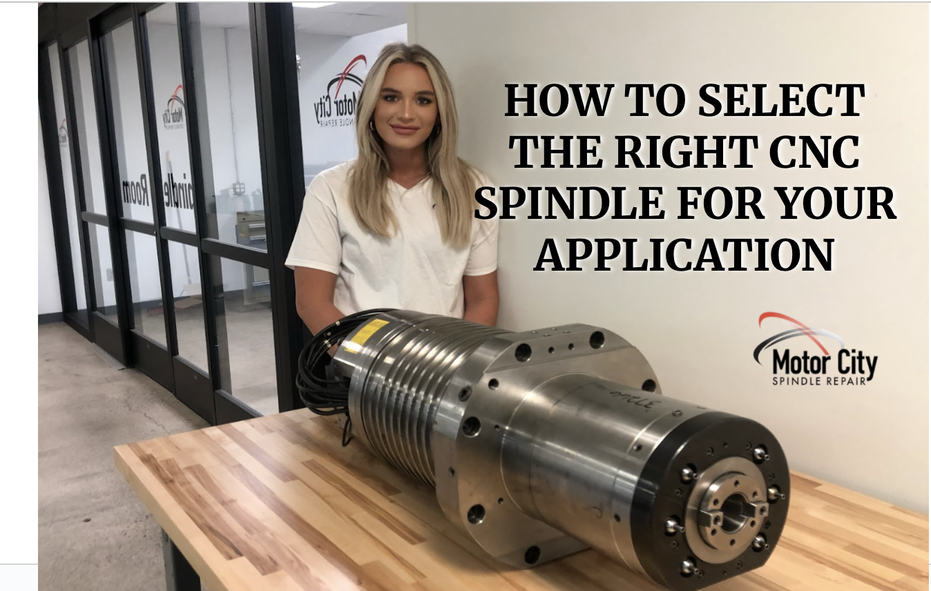 How to Select the Right Spindle for Your CNC Application - Motor City ...